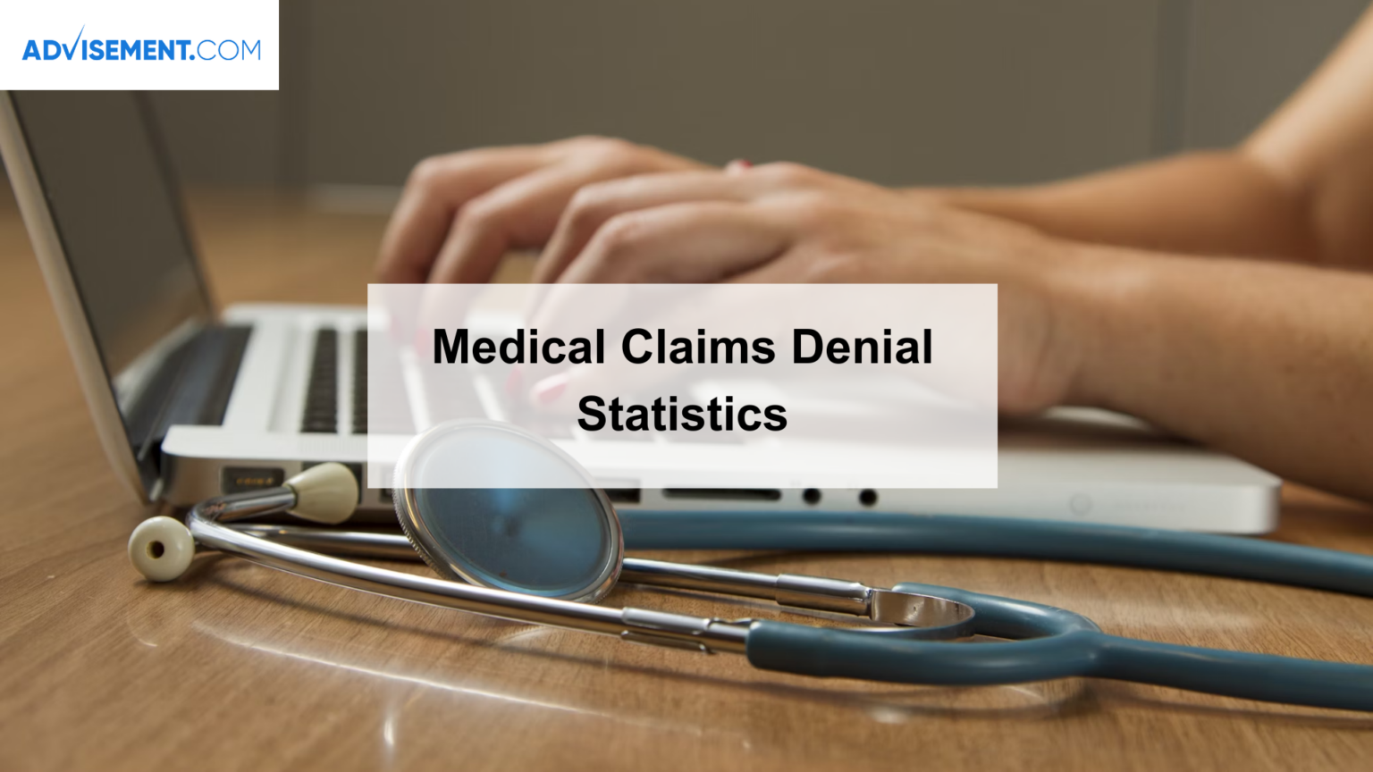 Medical Claim Denial Statistics & Facts 2025 | Advisement.com